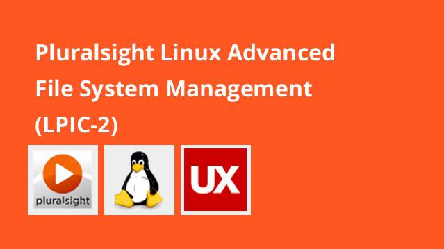 Pluralsight Linux Advanced File System Management (LPIC-2)